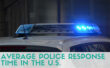 What Is The Average Police Response Time In The U.S. By City, State ...